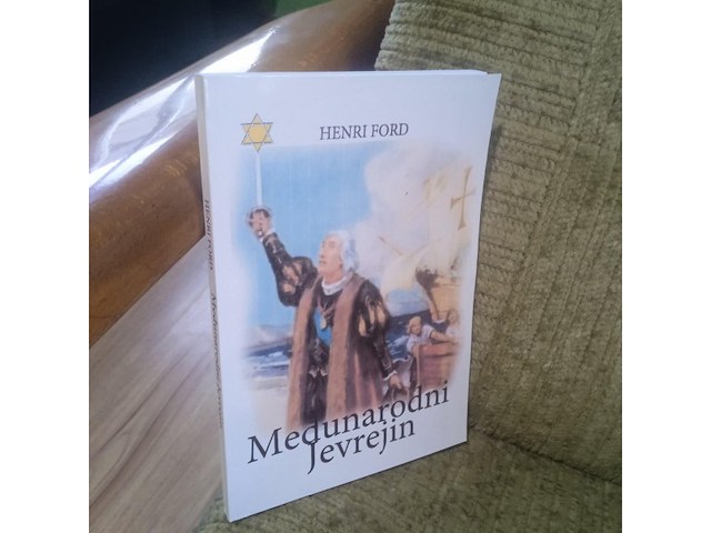 MEĐUNARODNI JEVREJIN Henri Ford stariji