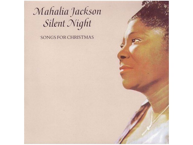 Mahalia Jackson – Silent Night - Songs For Christmas