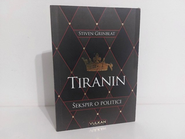 Tiranin Šekspir o politici  - Stiven Grinblat