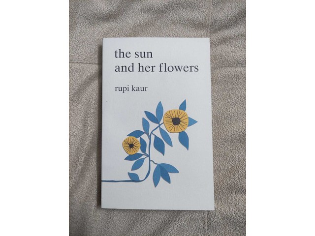 The Sun and Her Flowers,Rupi Kaur