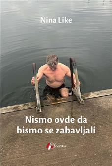 Nismo ovde da bismo se zabavljali