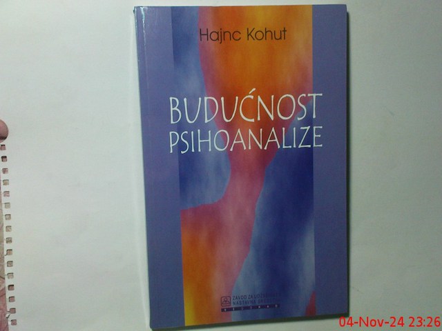 HAJNC KOHUT  -  BUDUCNOST PSIHOANALIZE