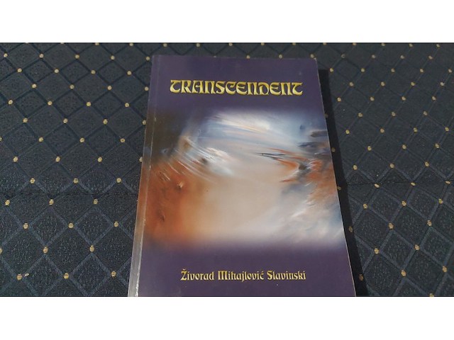 Transcendent/Zivorad Mihajlovic Slavinski