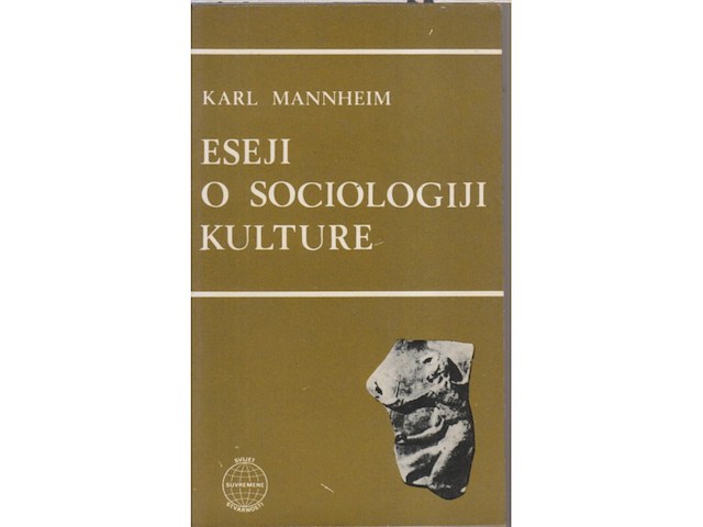 KARL MANNHEIM / ESEJI O SOCIOLOGIJI KULTURE