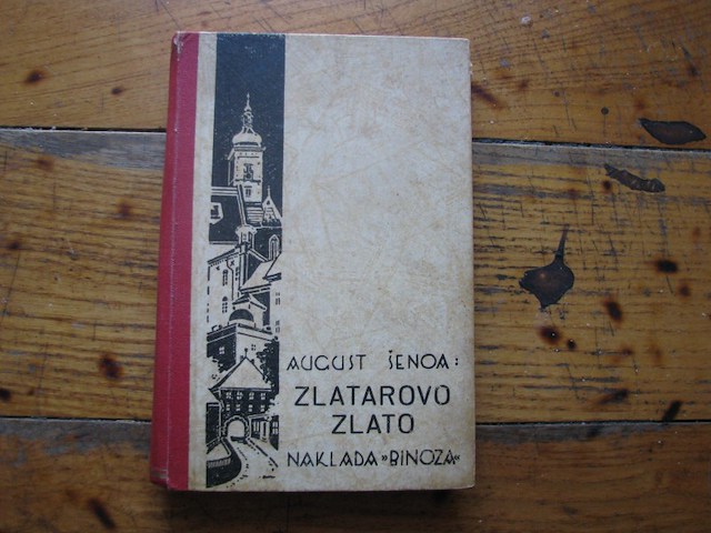 AUGUST ŠENOA - ZLATAROVO ZLATO 1933