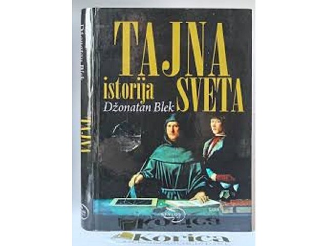 TAJNA ISTORIJA SVETA - Džonatan Blek