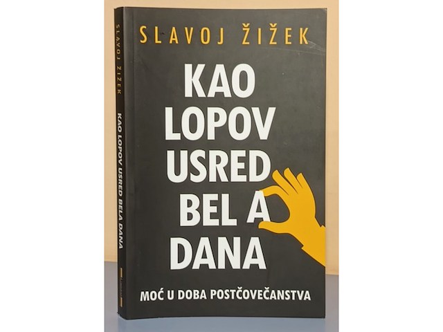 KAO LOPOV USRED BELA DANA Slavoj Žižek