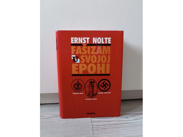 Fašizam u svojoj epohi - Ernst Nolte