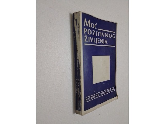 MOĆ POZITIVNOG ŽIVLJENJA -NORMAN VINSENT PIL