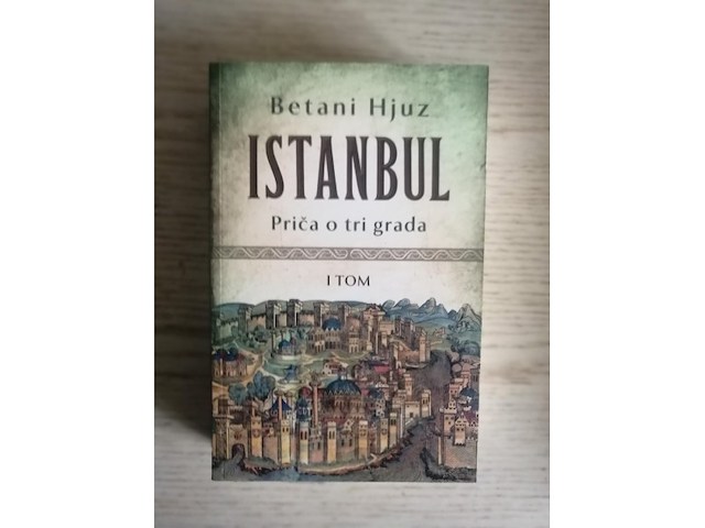 Istanbul, prica o tri grada, Betani Hjuz, I tom