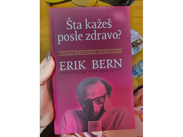 Sta kazes posle zdravo - Erik Bern