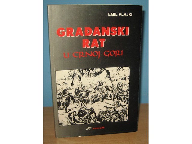 GRAĐANSKI RAT U CRNOJ GORI Emil Vlajki