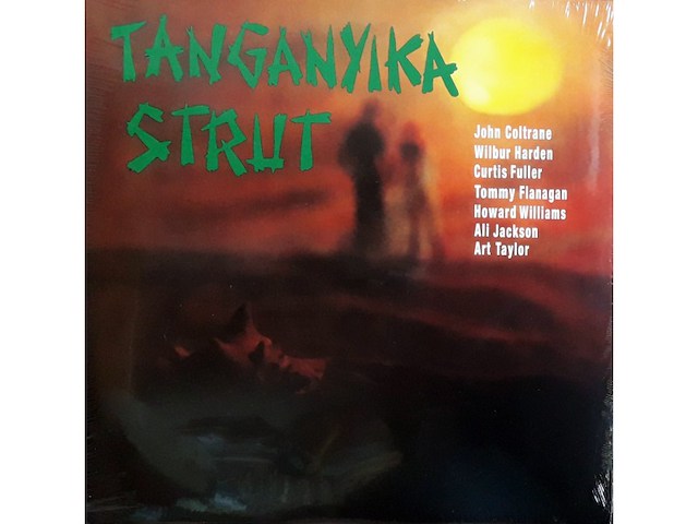 LP*: JOHN COLTRANE - TANGANYIKA STRUT, EU, u celofanu