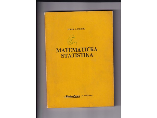 MATEMATIČKA STATISTIKA -ZORAN A. IVKOVIĆ