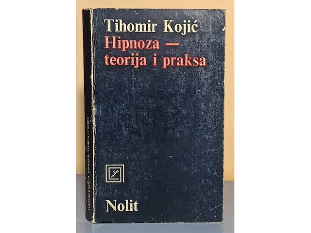 HIPNOZA teorija i praksa Tihomir Kojić