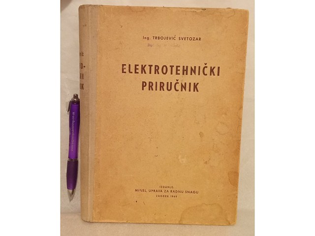 ELEKTROTEHNIČKI PRIRUČNIK - ING SVETOZAR TRBOJEVIĆ