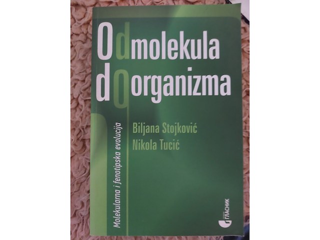 Od molekula do organizma-Biljana Stojkovic,Nikola Tucic