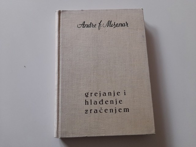 Grejanje i hlađenje zračenjem - Andre F. Misenar