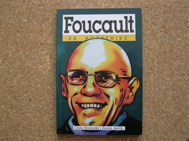 FOUCAULT ZA POČETNIKE, Chris Horrocs i Zoran Jevtic