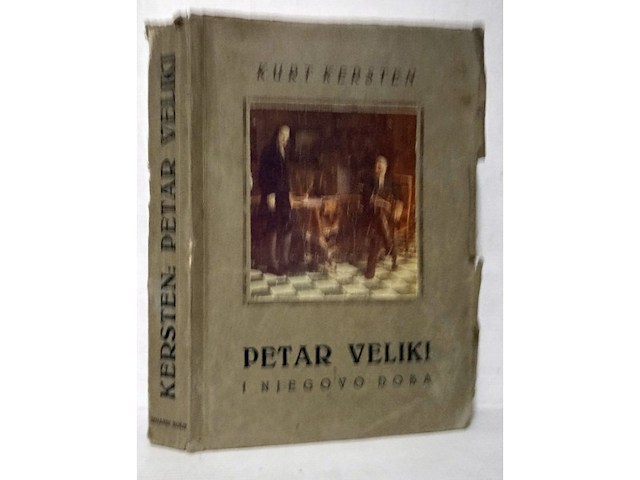 PETAR VELIKI I NJEGOVO DOBA - Kurt Kersten