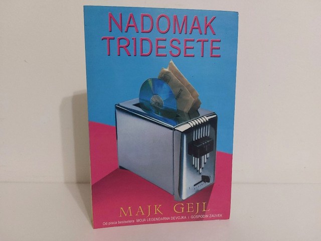 Nadomak tridesete  - Majk Gejl