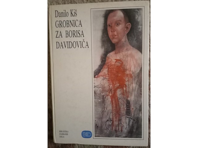 Danilo Kiš - GROBNICA ZA BORISA DAVIDOVIČA