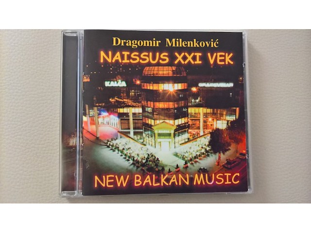 Dragomir Milenkovic - Naissus XXI Vek-New Balkan Music