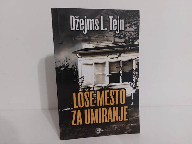 Loše mesto za umiranje  - Džejms L. Tejn NOVO