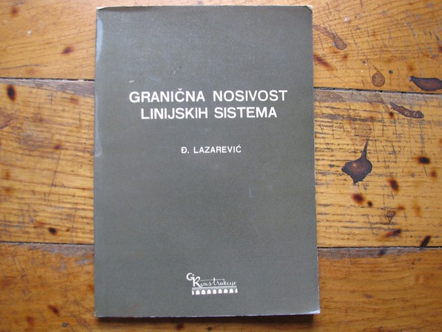 DJORDJE LAZAREVIĆ-GRANIČNA NOSIVOST LINIJSKIH SISTEMA