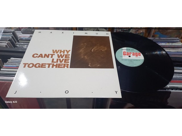 Maximum Joy – Why Cant We Live Together