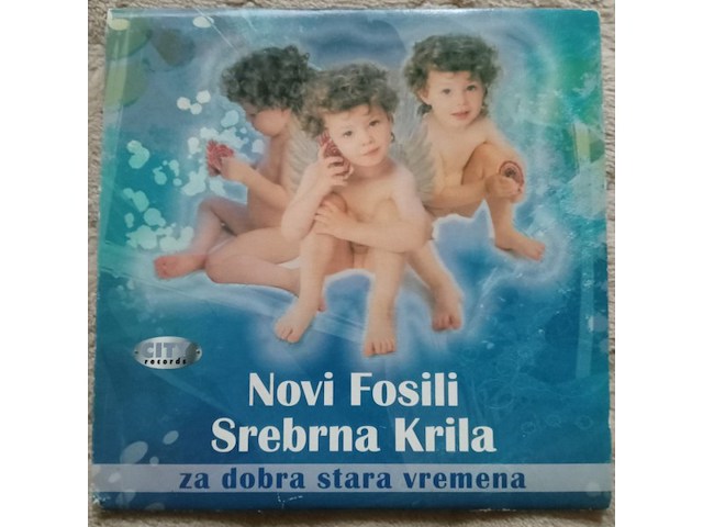 NOVI FOSILI / SREBRNA KRILA - Za dobra stara vremena