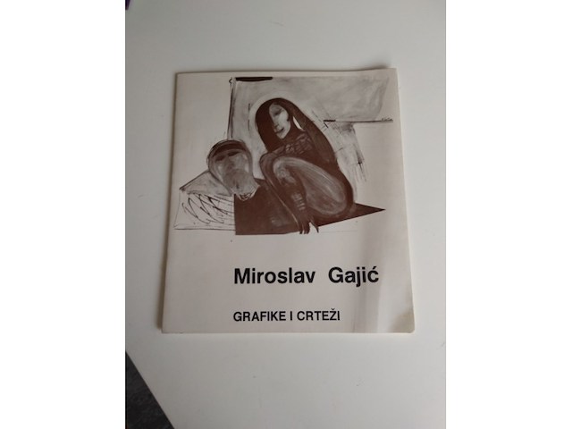 Miroslav Gajić : grafike i crteži