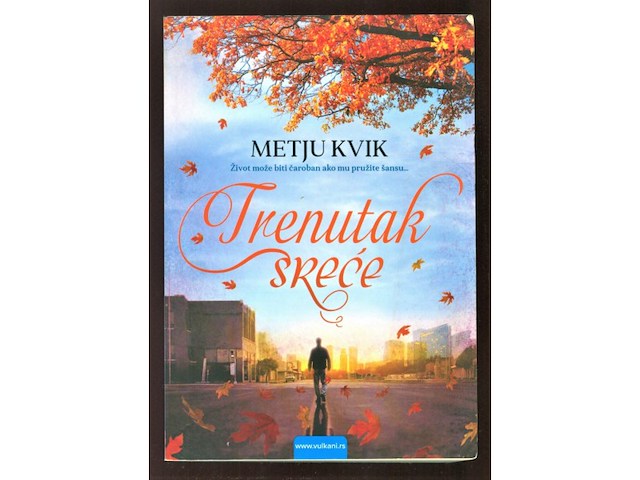 Metju Kvik - Trenutak sreće