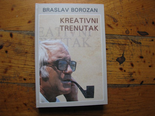 BRASLAV BOROZAN - KREATIVNI TRENUTAK