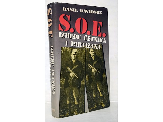 S.O.E. između četnika i partizana / Basil Davidson