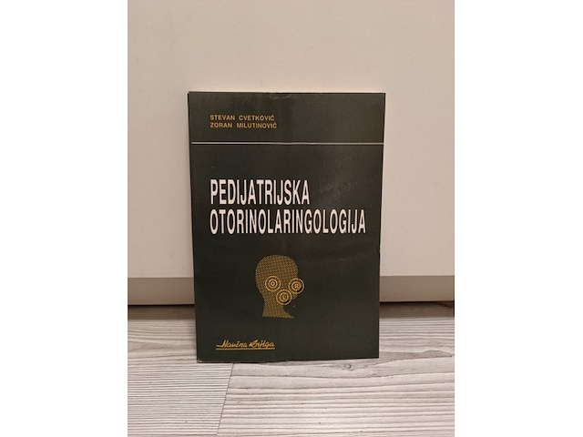 Pedijatrijska otorinolaringologija - S.Cvetković