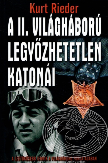 A II. világháború legyőzhetetlen katonái