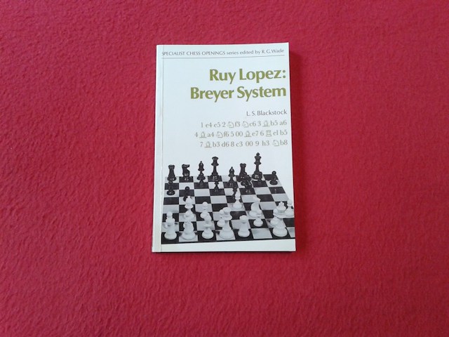 Ruy Lopez: Breyer System - L. S. Blackstock