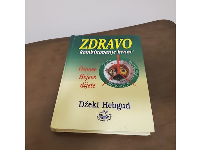 Dzeki Hebgud - Zdravo kombinovanje hrane