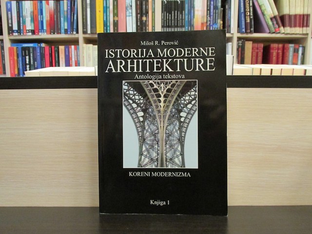 ISTORIJA MODERNE ARHITEKTURE (knjiga 1)