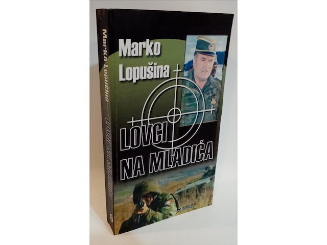 Lovci na Mladića, Marko Lopušina