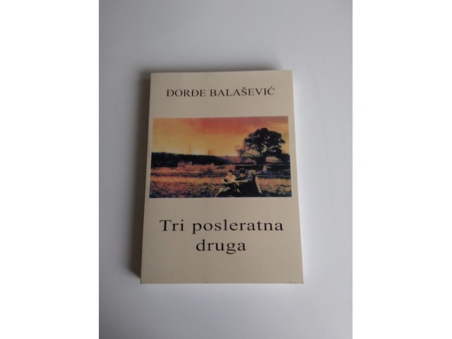 Đorđe Balašević - Tri posleratna druga