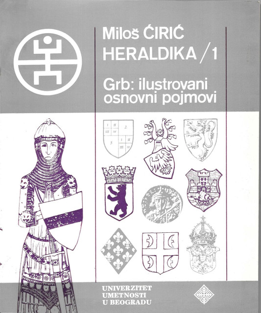 Heraldika /1. Grb: Ilustrovani osnovni pojmovi - Miloš Ćirić