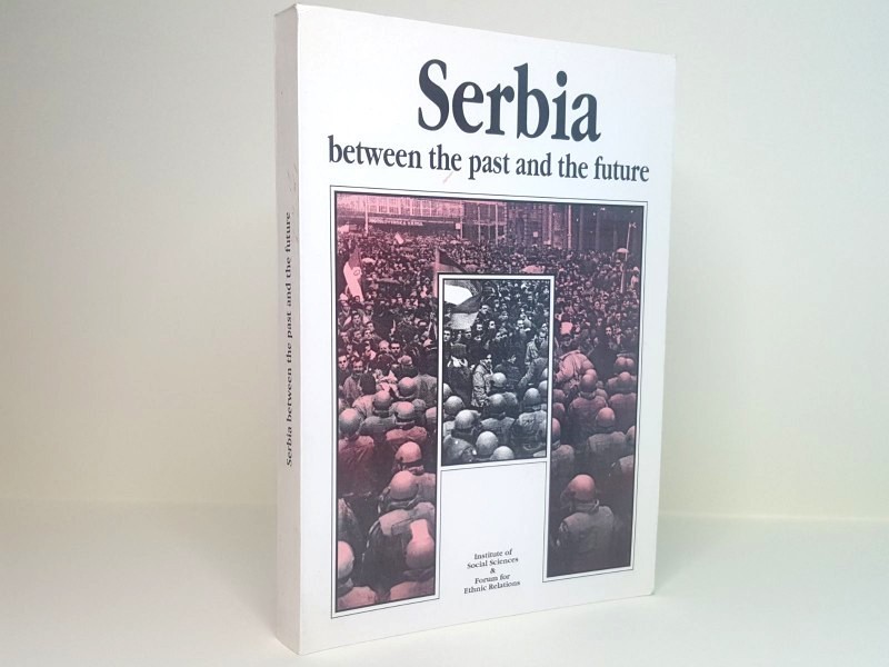 SERBIA BETWEEN THE PAST AND FUTURE retko u ponudi