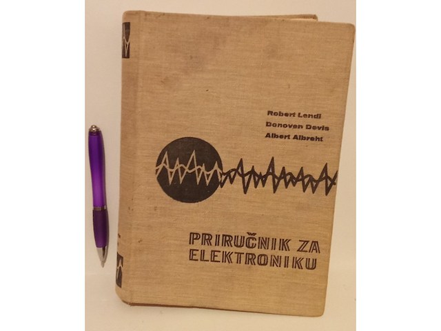 PRIRUČNIK ZA ELEKTRONIKU - LENDL, DEVIS, ALBREHT