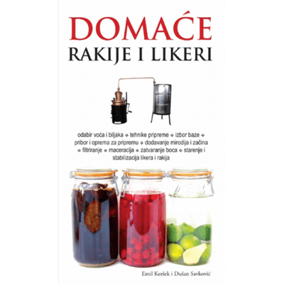 Domaće rakije i likeri – Emil Kersek i Dušan Savković