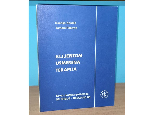 KLIJENTOM USMERENA TERAPIJA Ksenija Kondić