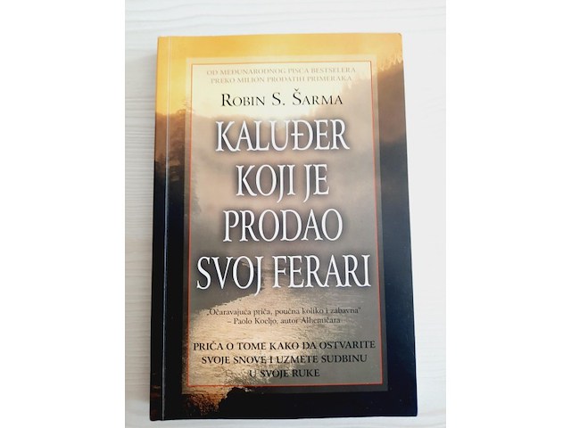 KALUĐER KOJI JE PRODAO SVOJ FERARI Robin S. Šarma