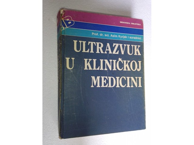 ULTRAZVUK U KLINIČKOJ MEDICINI-ASIM KURJAK I SARADNICI