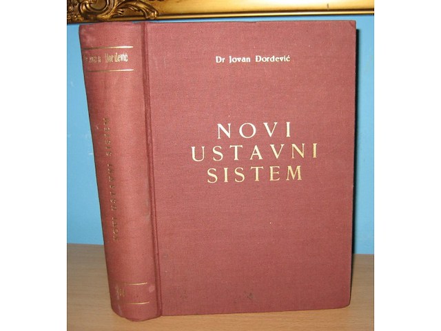 NOVI USTAVNI SISTEM Jovan Đorđević